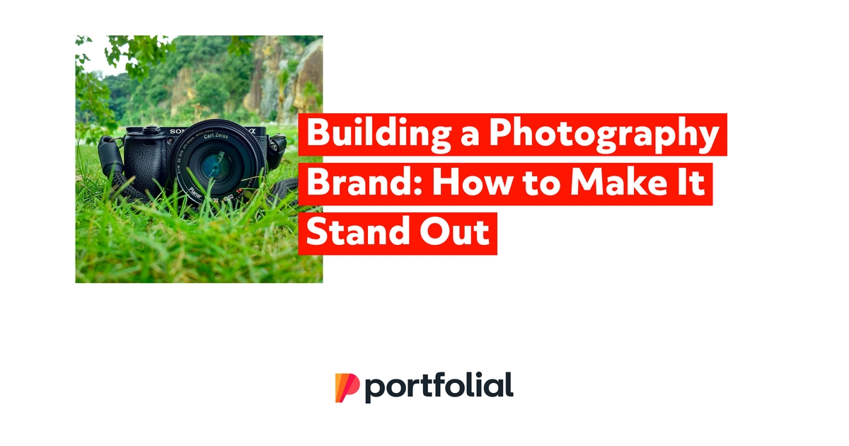 Building a Photography Brand: How to Make It Stand Out