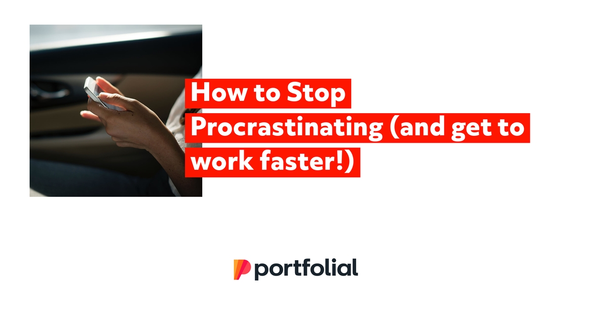 How to Stop Procrastinating (and get to work faster!)